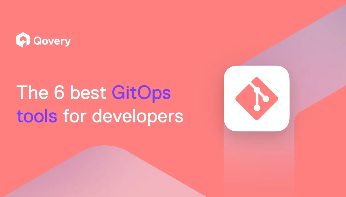 The 6 Best GitOps Tools for Developers - Qovery